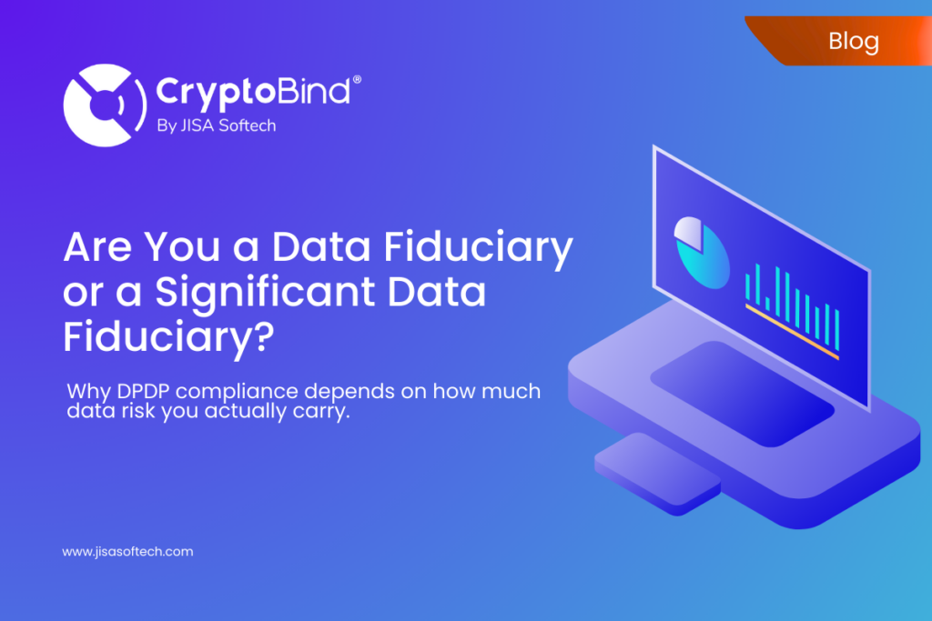 Are You a Data Fiduciary or a Significant Data Fiduciary?